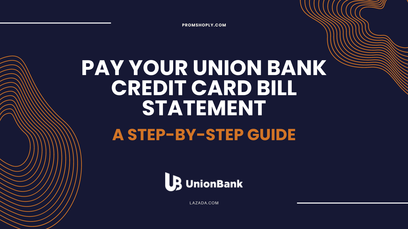 How to Pay Your Union Bank Credit Card Bill Statement: A Step-by-Step ...